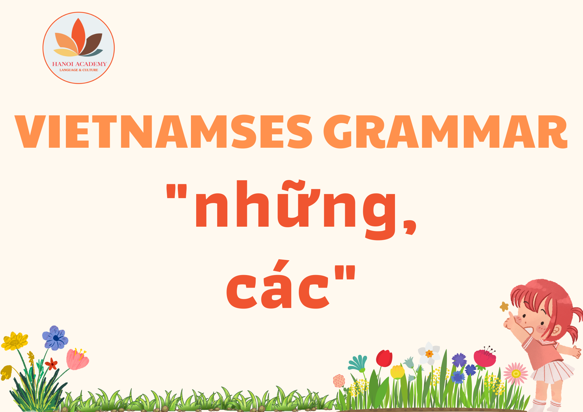 HOW TO USE PLURAL “NHỮNG, CÁC” IN VIETNAMESE - Hanoi L&C Academy